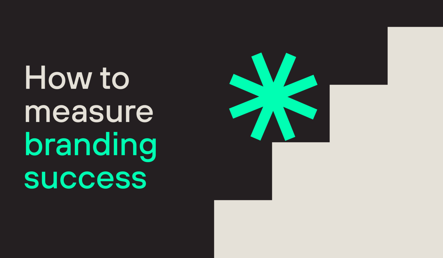 How to Measure Branding Success: The Clear Power of Visibility